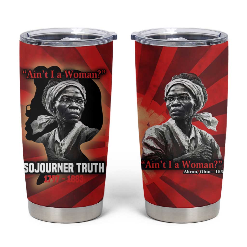 Sojourner Truth Tumbler Cup Ain’t I a Woman - Akron 1851 Speech Tribute ...