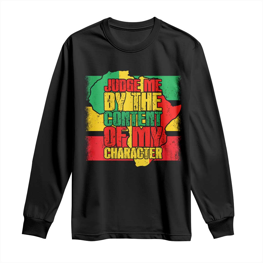 MLK Day Judge Me By The Content Of My Character Long Sleeve Shirt ...